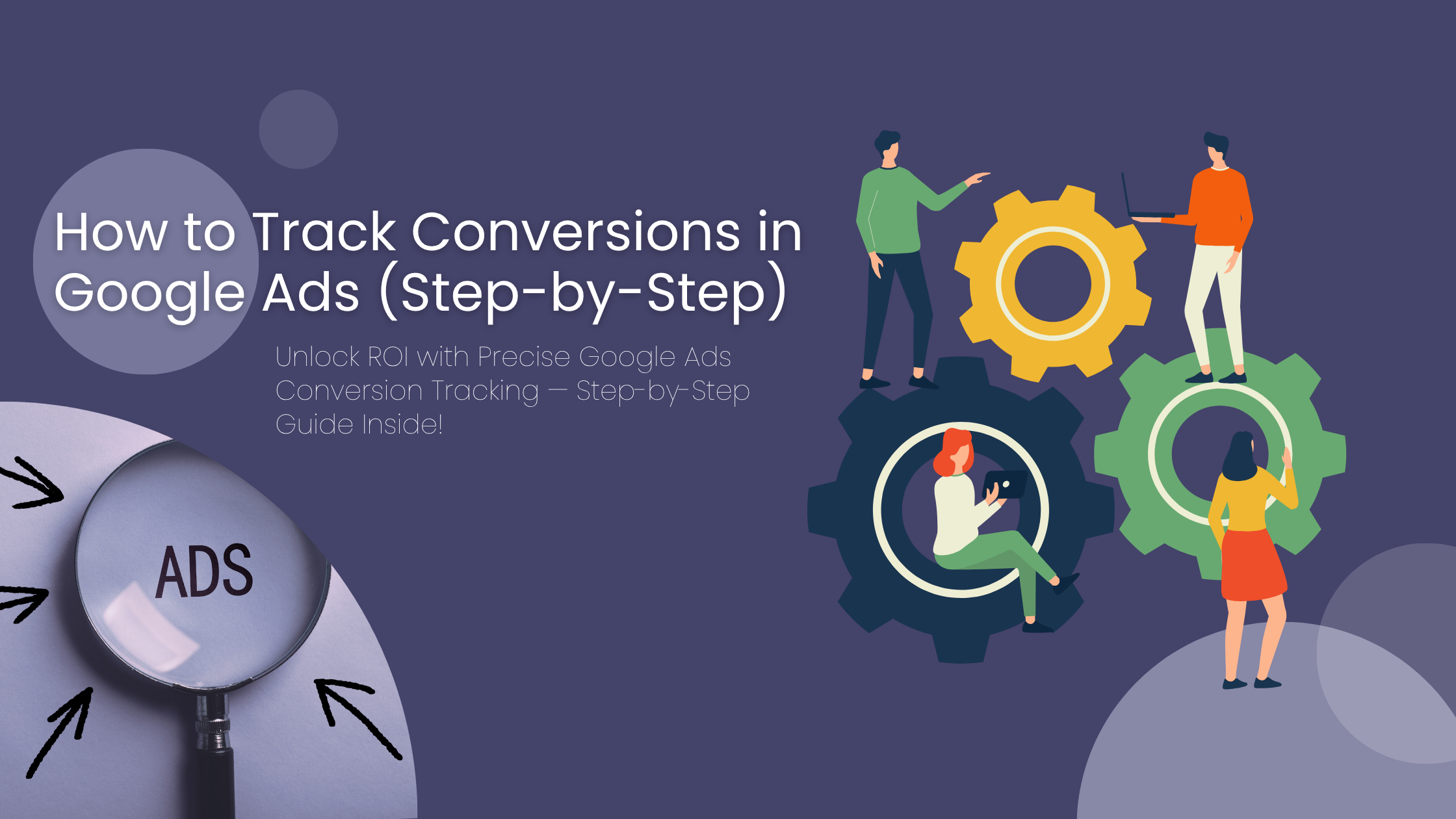 How to Track Conversions in Google Ads (Step-by-Step) - STORME DIGITAL